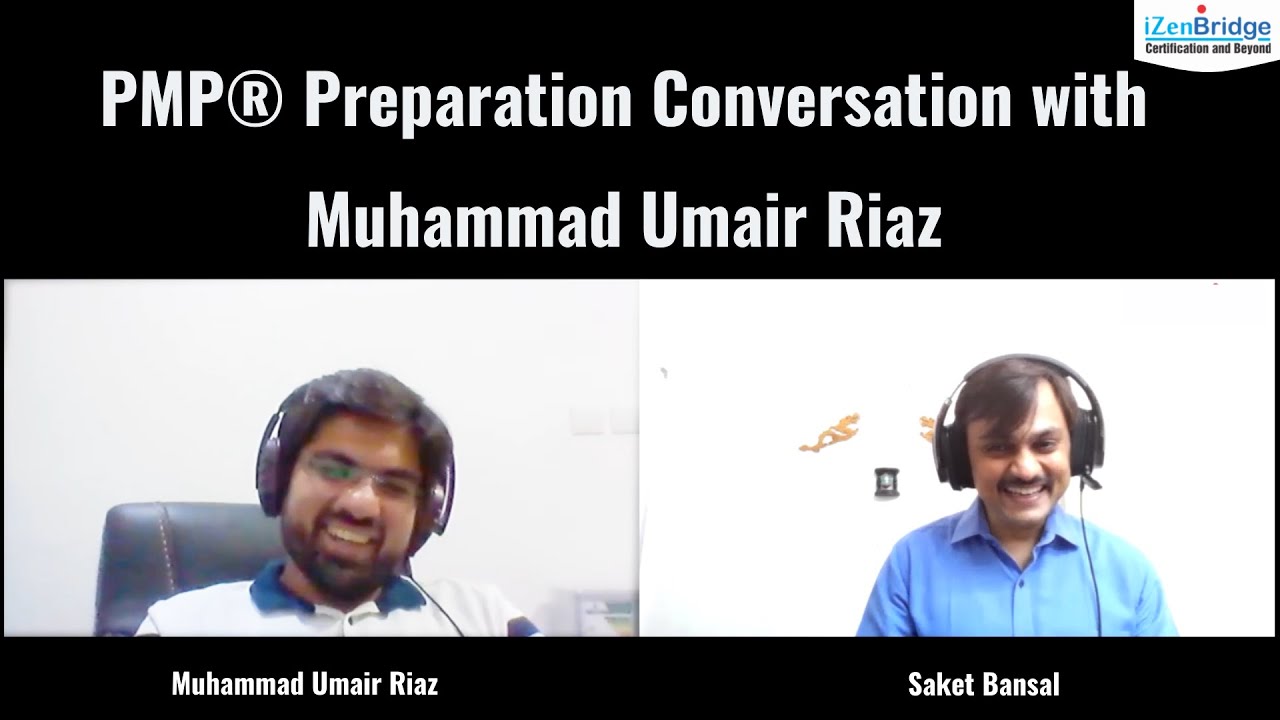 PMP® Preparation with Muhammad Umair Riaz & PMP® Trainer Saket Bansal ...