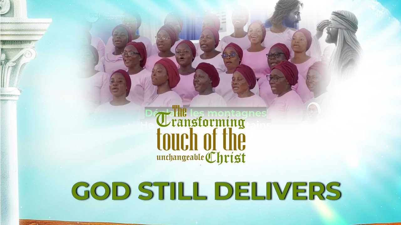 God Still Delivers by DCLM Douala Choir || Day 4 || Transforming Touch ...