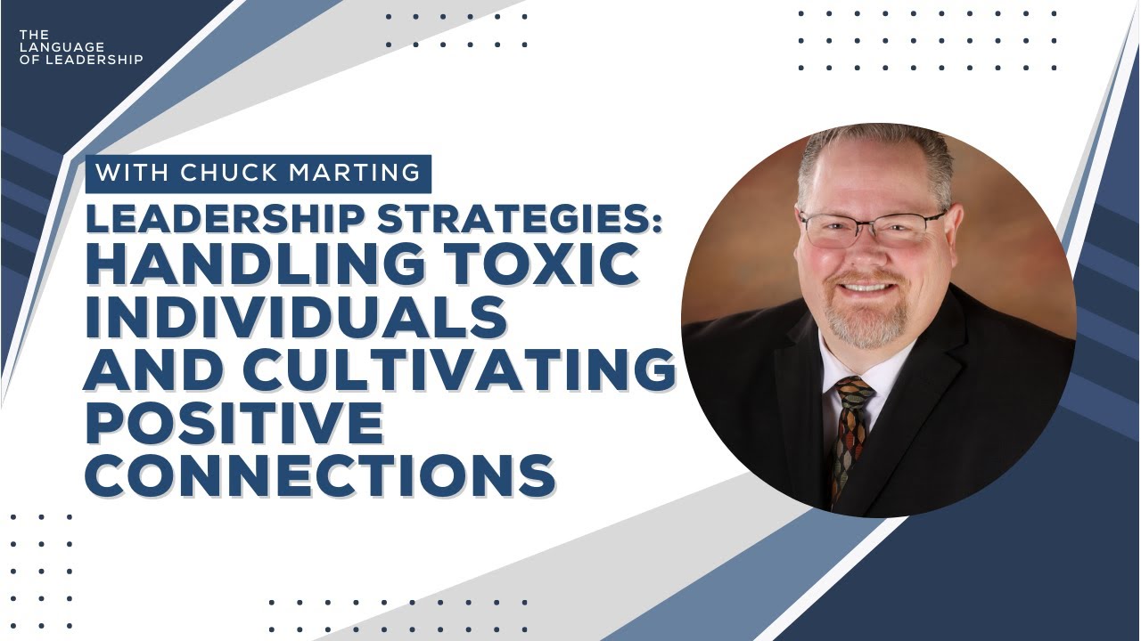 Leadership Strategies: Handling Toxic Individuals and Cultivating ...