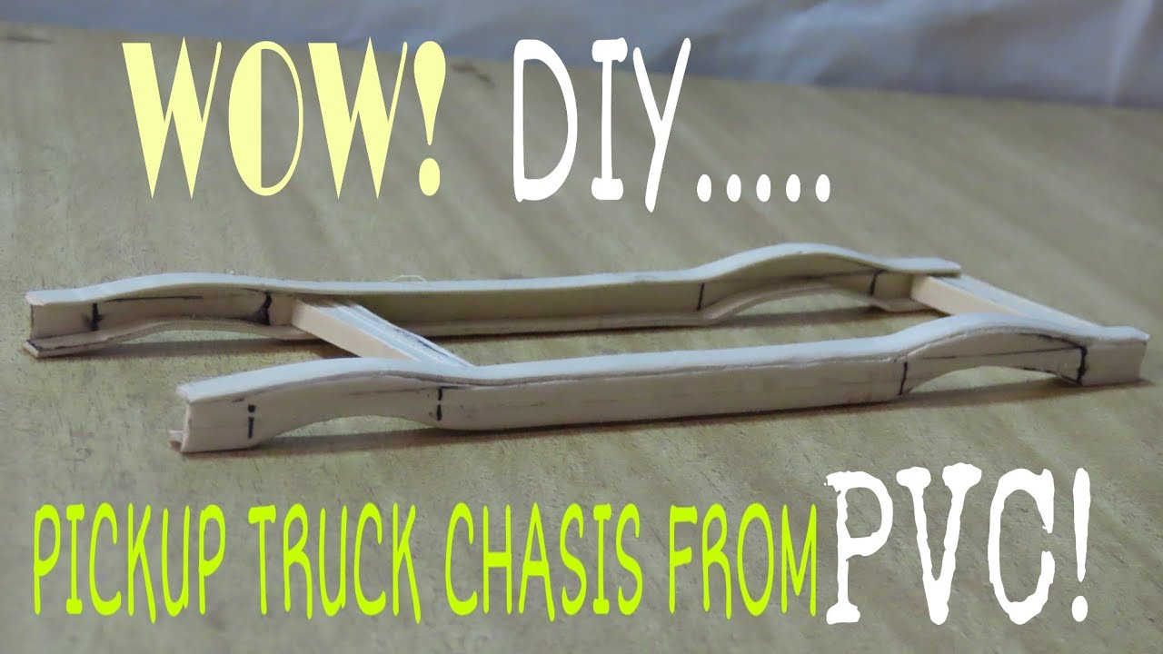 DIY!! PICKUP TRUCK CHASIS FROM PVC,VERY EASY.part 1... - YouTube