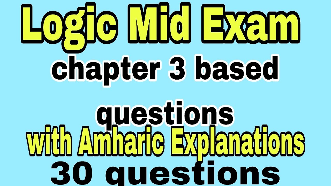 Logic Mid Exam chapter 3 based with explanations part 30#Ethiopia# ...