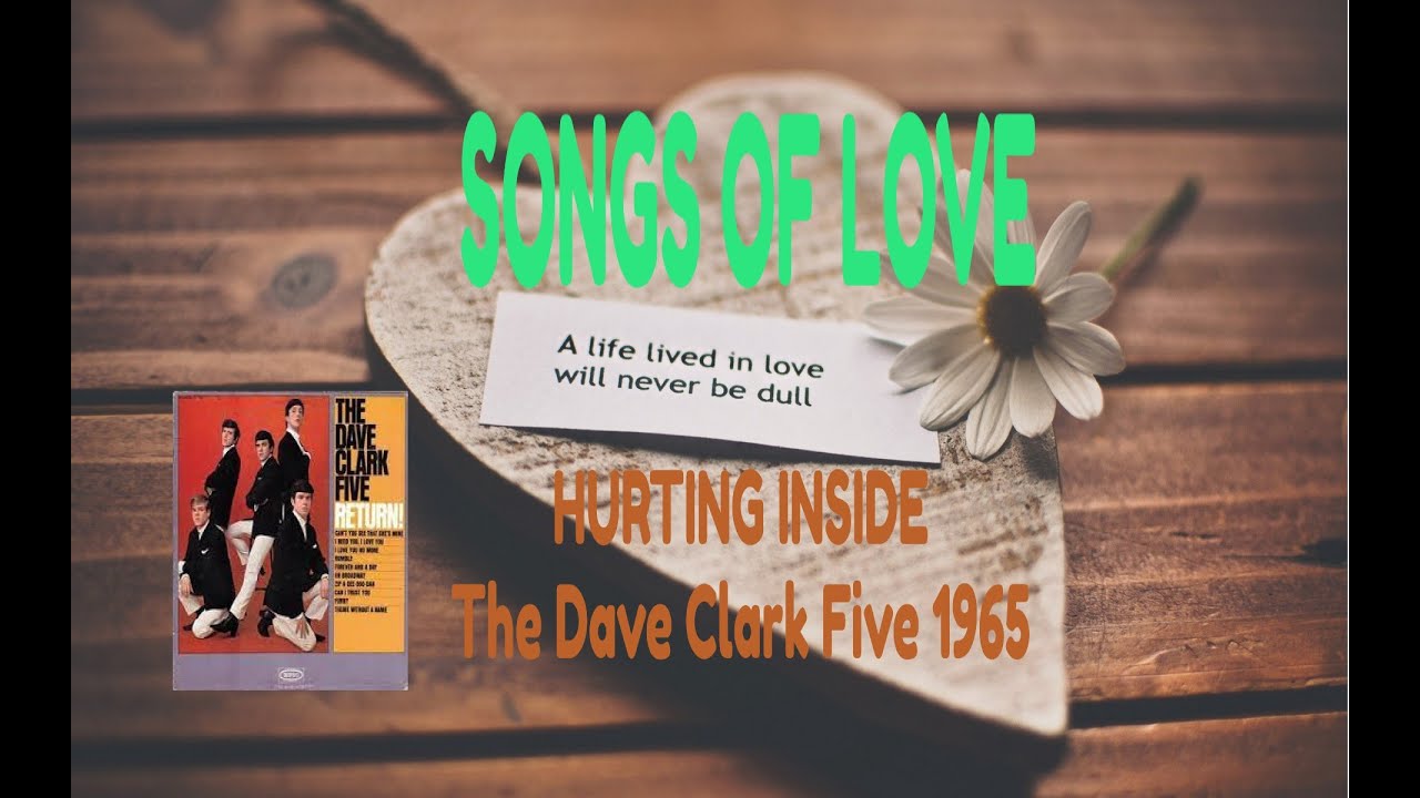 THE DAVE CLARK FIVE - HURTING INSIDE - YouTube