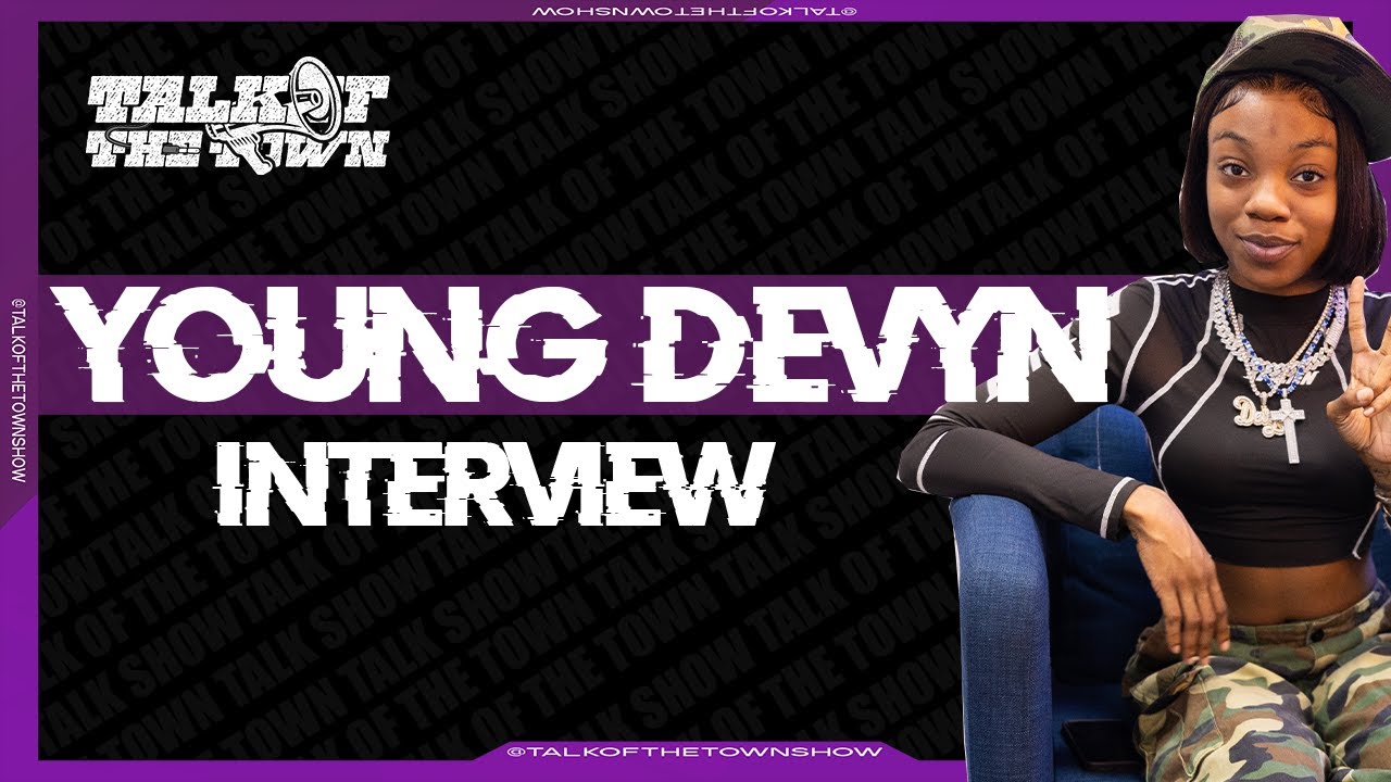 Young Devyn talks female rap impact, GOAT's, Dating life, Song of ...