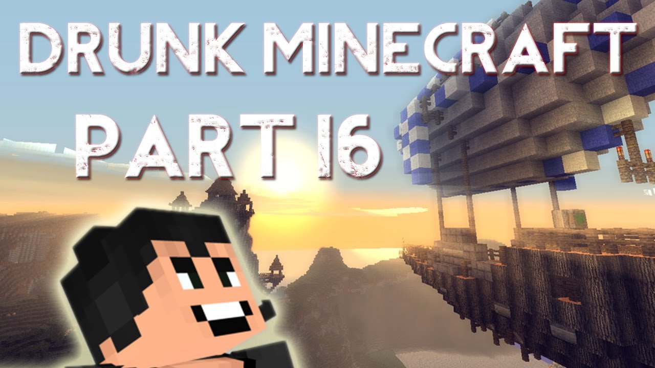 Drunk Minecraft #16 | AIRSHIP OF WONDERS - YouTube