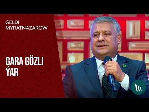 Geldi Myratnazarow - Gara gözli ýar | 2019