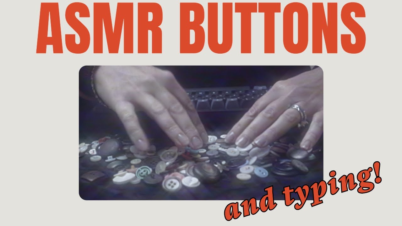 Bedtime ASMR | Cataloging Buttons (soft-spoken with keyboard typing ...