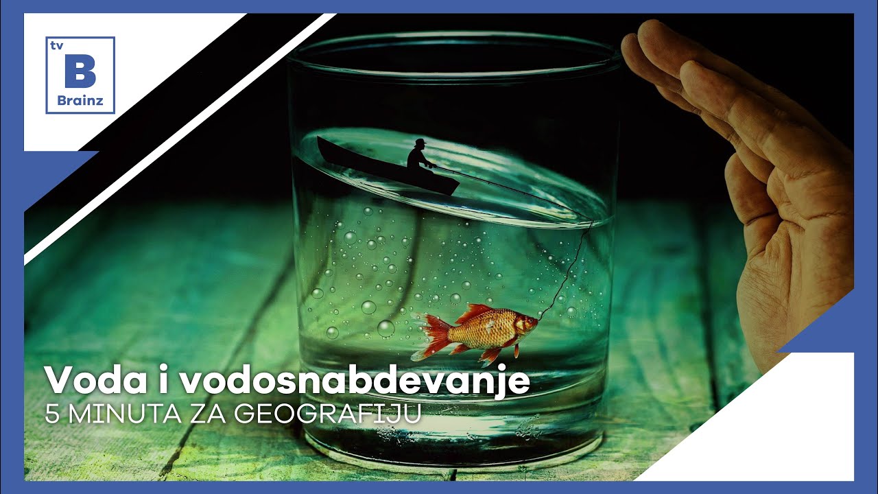 5 minuta za geografiju - Voda i vodosnabdevanje - YouTube