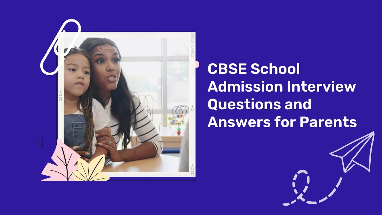 CBSE School Admission Interview Questions And Answers For Parents YouTube cbse-school-admission-interview-questions-and-answers-for-parents-youtube