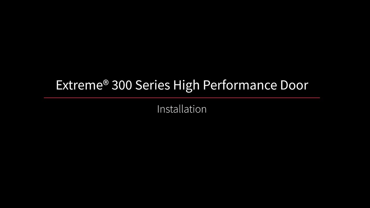 Extreme 300 Series Door Installation - YouTube