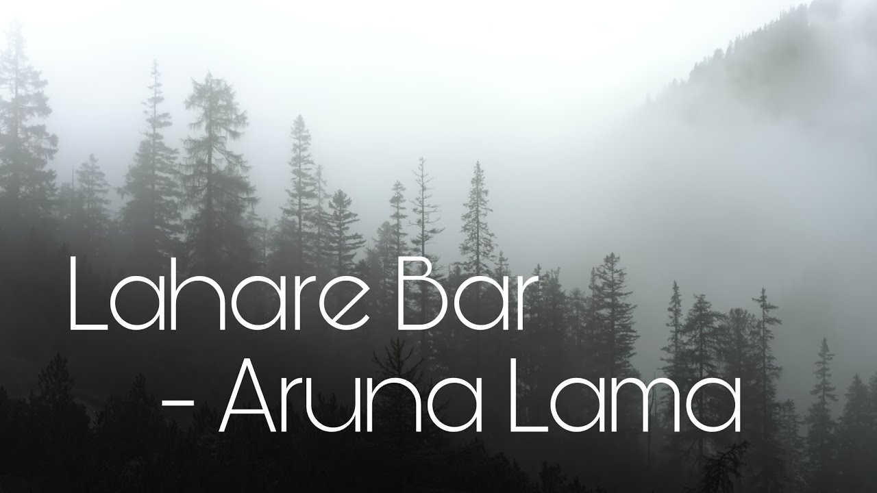 Lahare Bar Lyrics Video | Aruna Lama - YouTube