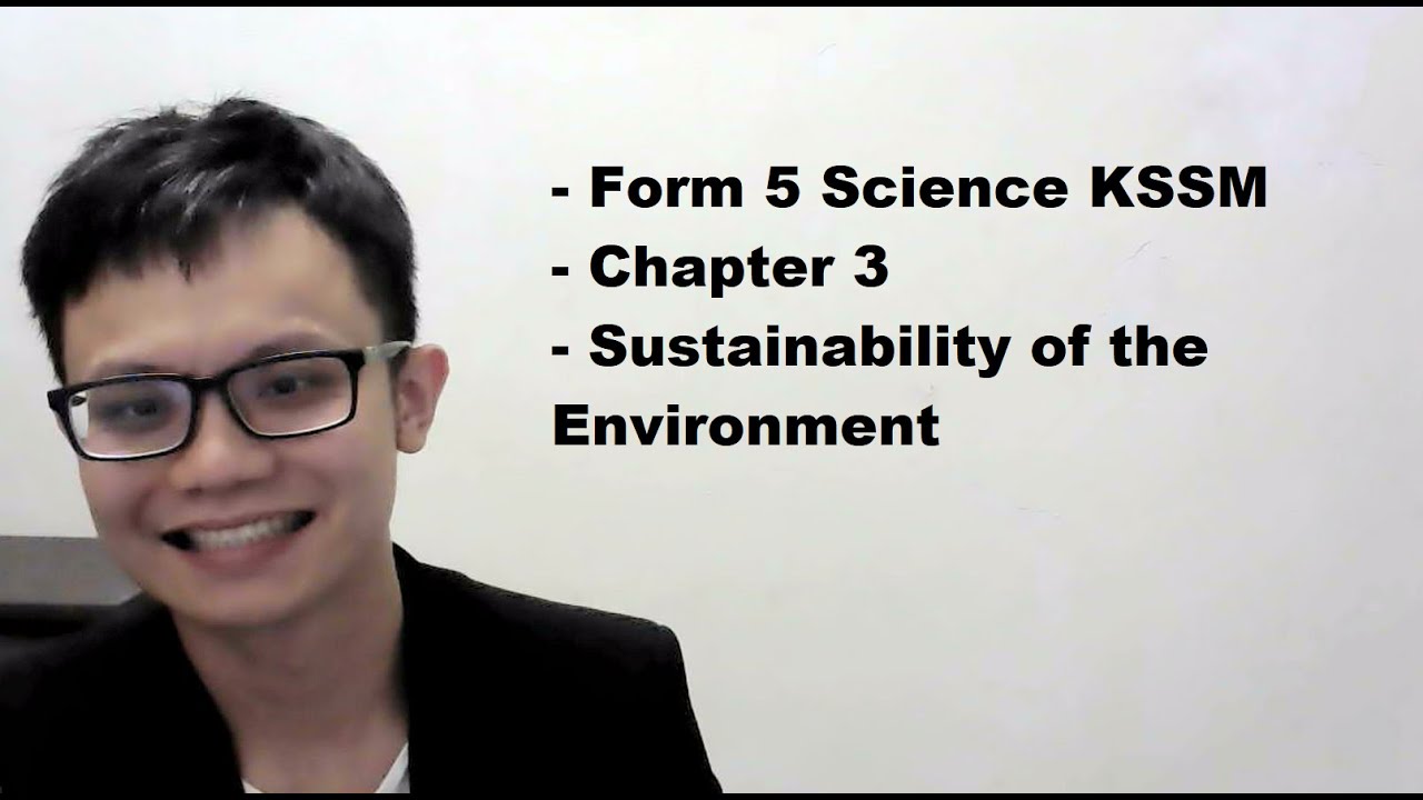 - Form 5 Science KSSM- Chapter 3- Sustainability of the Environment ...
