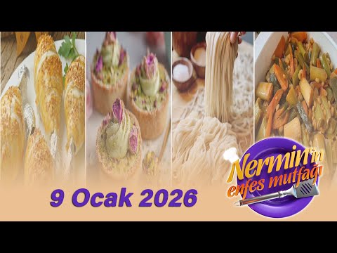 Nermin'in Enfes Mutfağı 9 Ocak 2026
