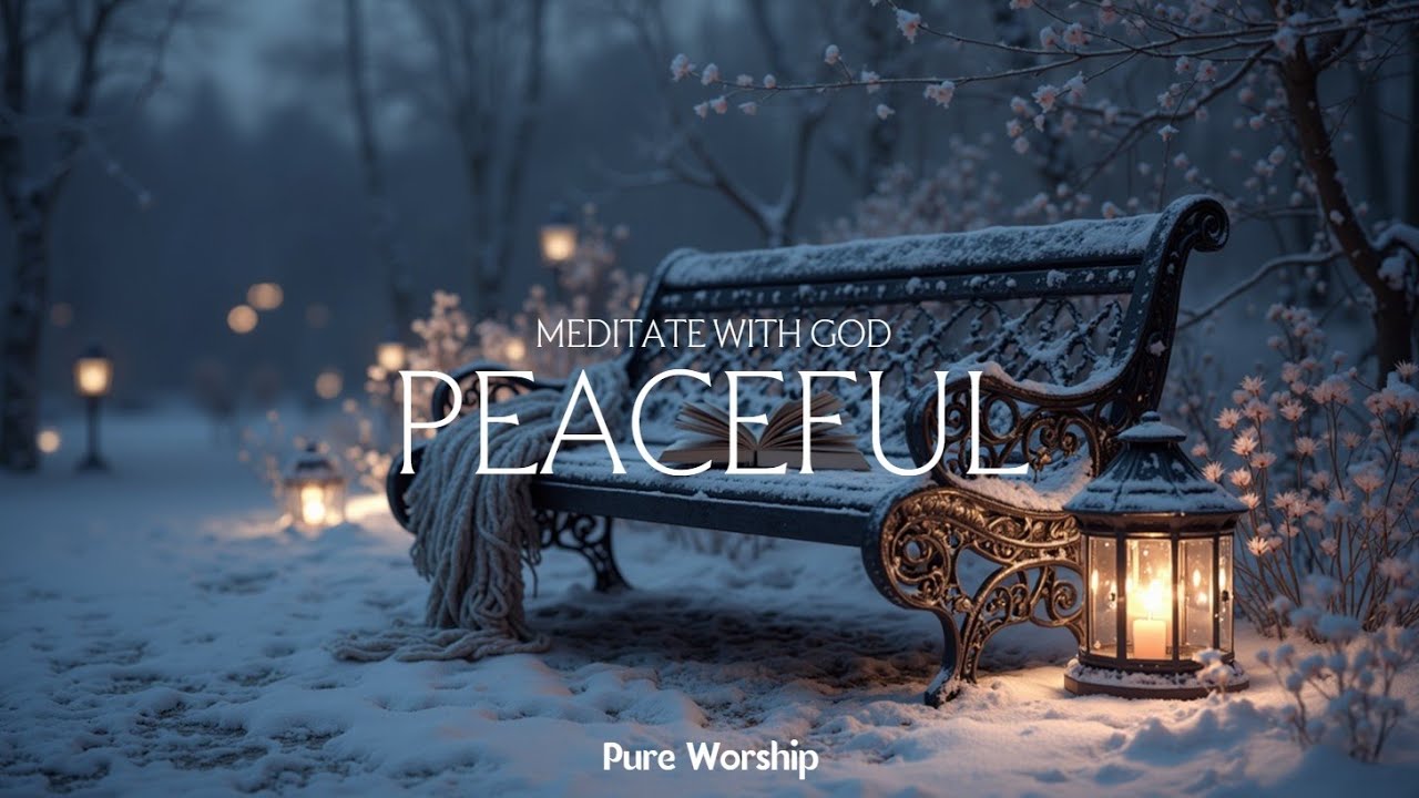 Peaceful Christian Worship Instrumental | Meditation for Sacred Rest ...
