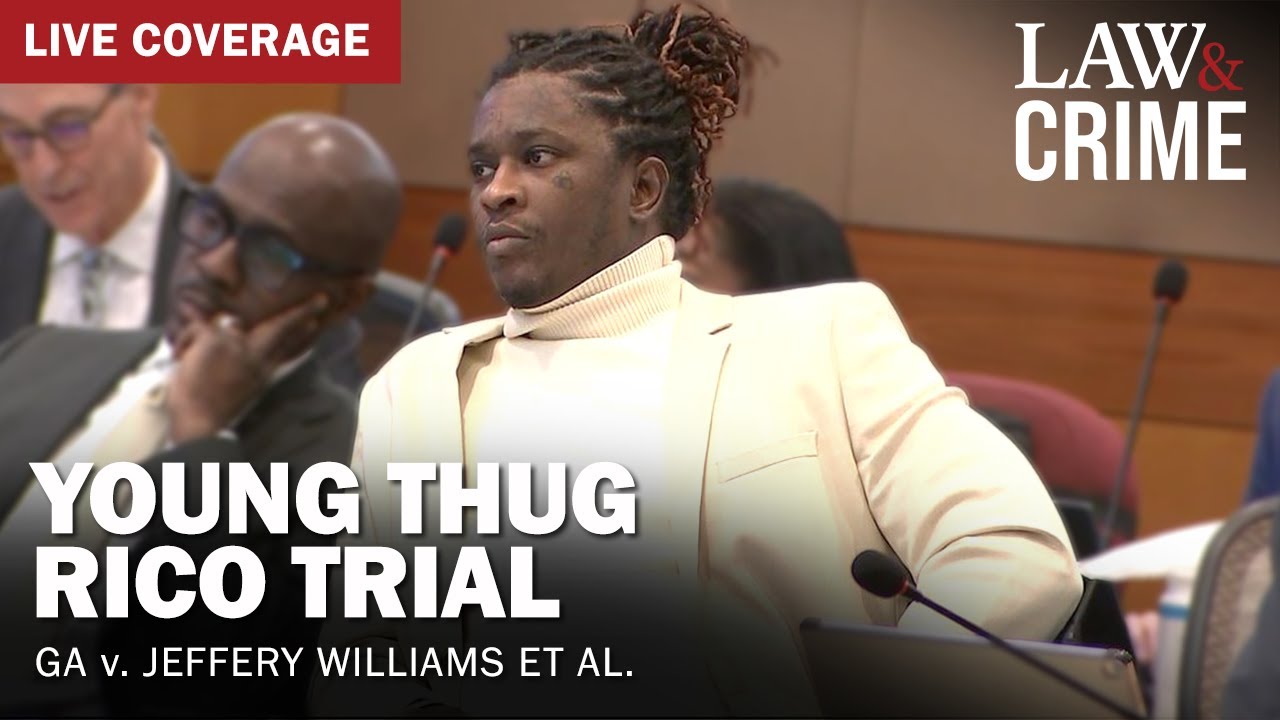 WATCH LIVE: Young Thug YSL RICO Trial — GA v. Jeffery Williams et al ...