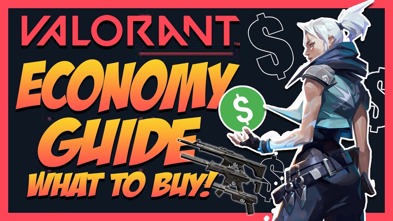 VALORANT COMPLETE GUIDE ON ECONOMY SYSTEM - What to BUY in Different ...