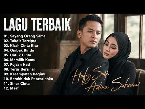 Adira Suhaimi & Hafiz Suip Full Album | Lagu Malaysia Terbaik 2026 | Sayang Orang Sama Lagu Viral
