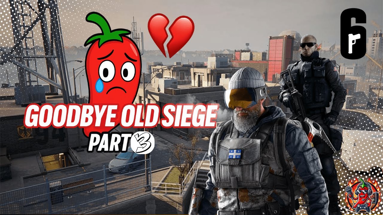 Goodbye Old Siege Part 3 - YouTube