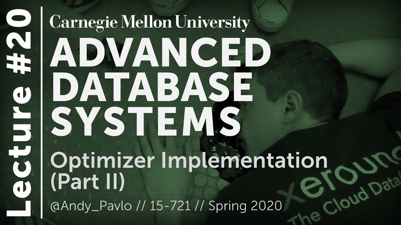 20 Query Optimizer Implementation Ii Cmu Databases Spring 2020 Youtube 4921