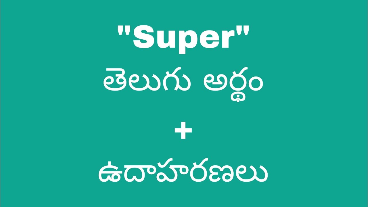 Super Meaning In Telugu With Examples Super Meaning super-meaning-in-telugu-with-examples-super-meaning