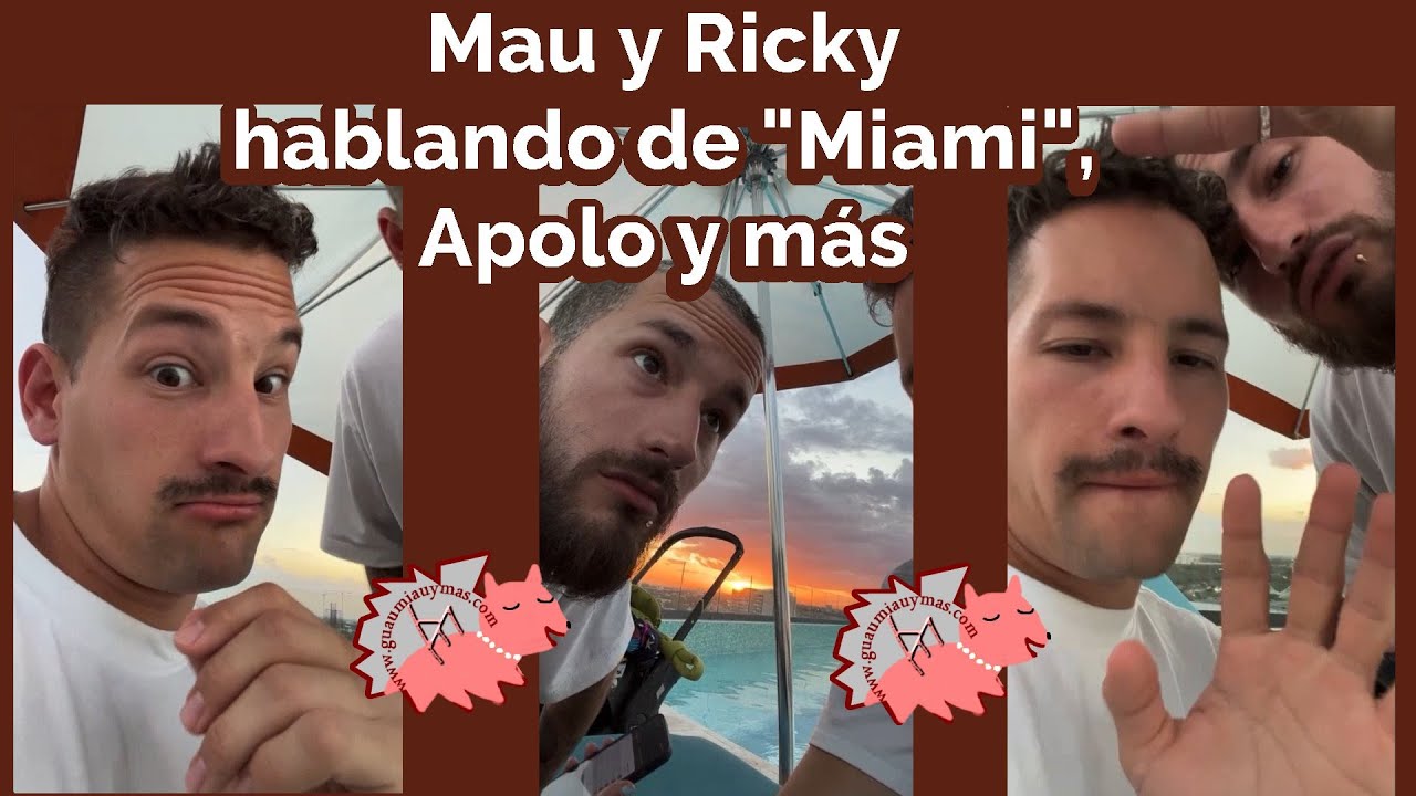 Mau y Ricky hablando de MIAMI , Apolo y más mientras atardece al lado ...