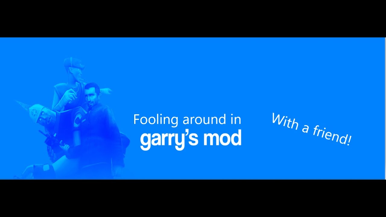 Fooling around in gary's mod with my friend! - YouTube