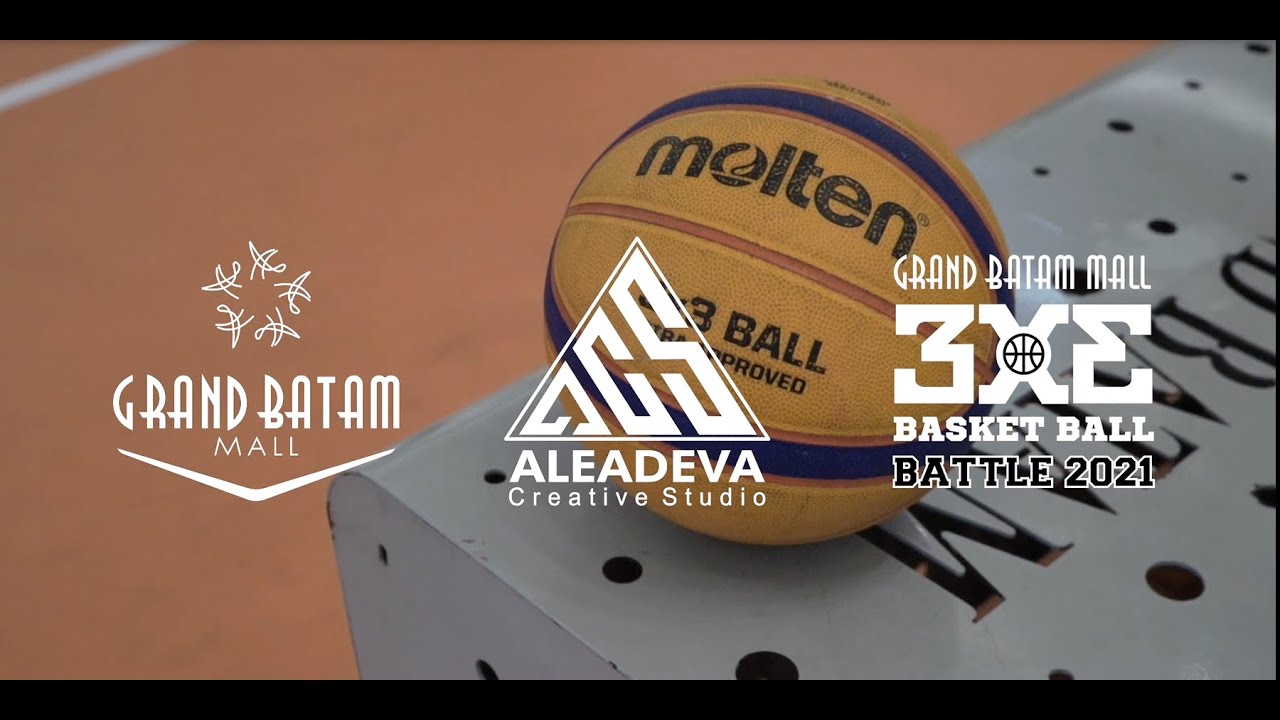 GRAND BATAM 3x3 BASKETBALL BATTLE 2021 - ALEADEVA CREATIVE STUDIO ...