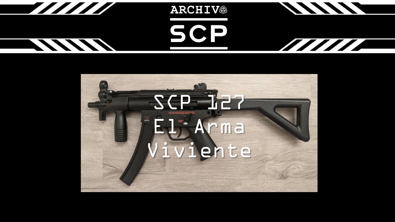 SCP 127: El Arma Viviente - Archivo SCP - YouTube