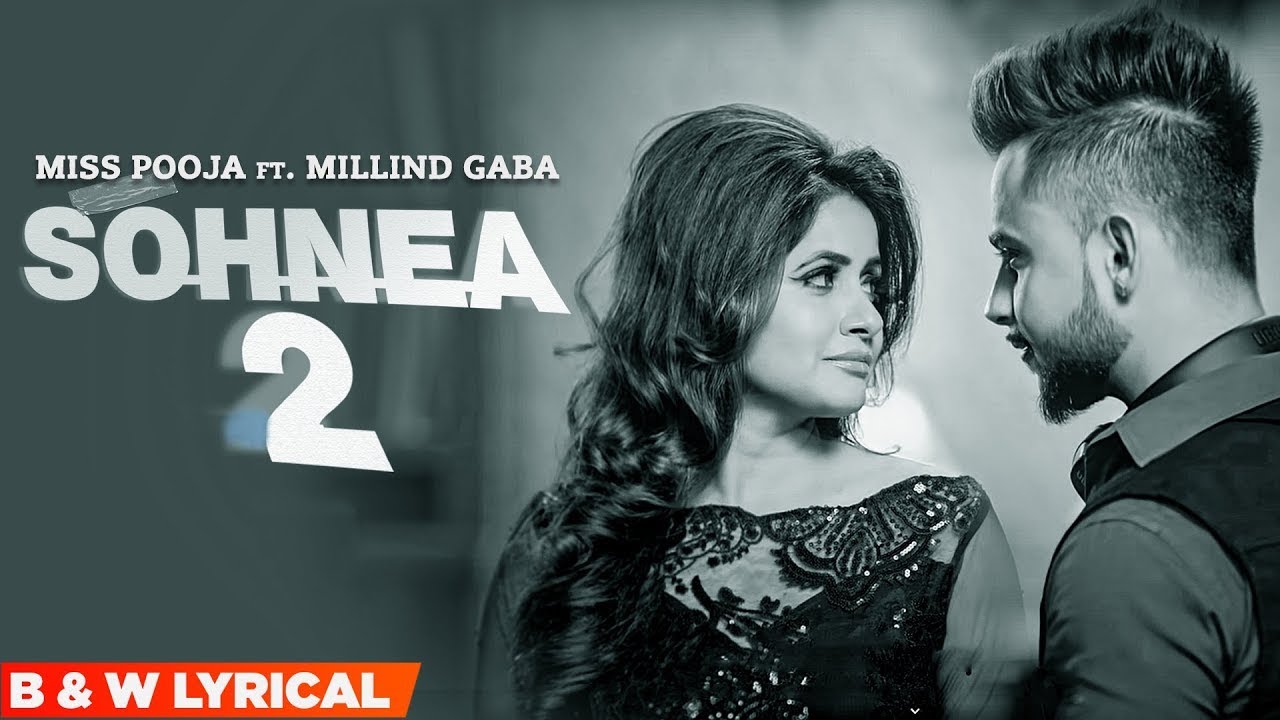 Sohnea 2 (B&W Lyrical) | Miss Pooja ft Millind Gaba | Latest Punjabi ...