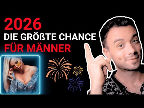 2026 - Wie dir jetzt dein Durchbruch mit Frauen gelingt