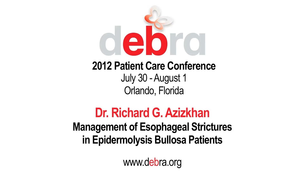 Dr. Richard G Azizkhan - DebRA of America 2012 Patient Care Conference ...