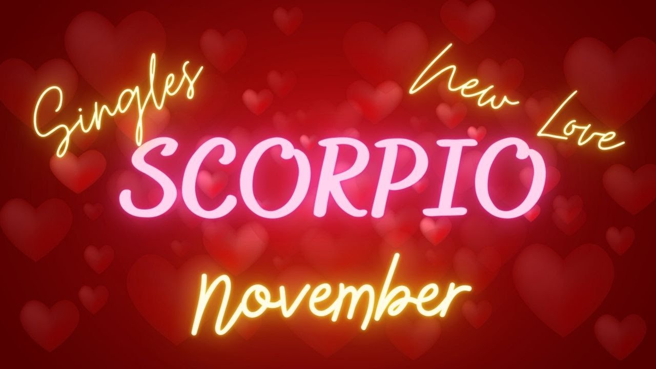 SCORPIO **Singles NEW LOVE ** NOVEMBER 2022** Tarot & Oracle Card ...