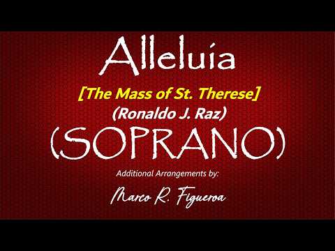 ALLELUIA (Ronaldo J. Raz) [The Mass of St. Therese]® ~ ֍ SOPRANO