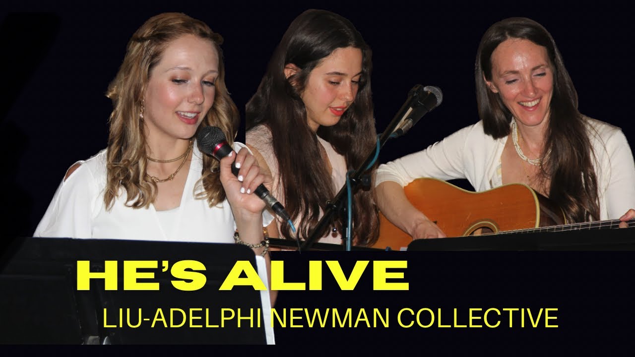 He’s Alive - performed by- LIU-Adelphi Newman Collective - YouTube