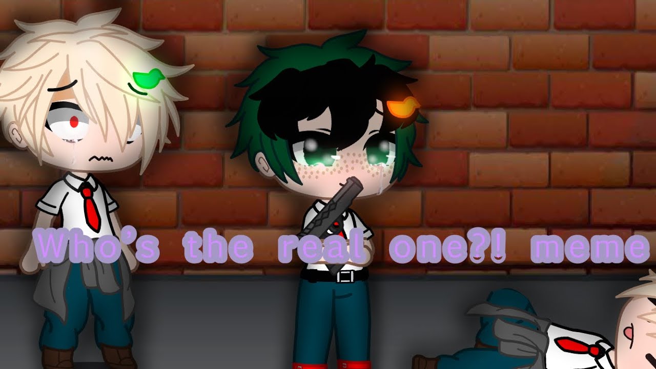 Who’s the real one? | meme | MHA - YouTube
