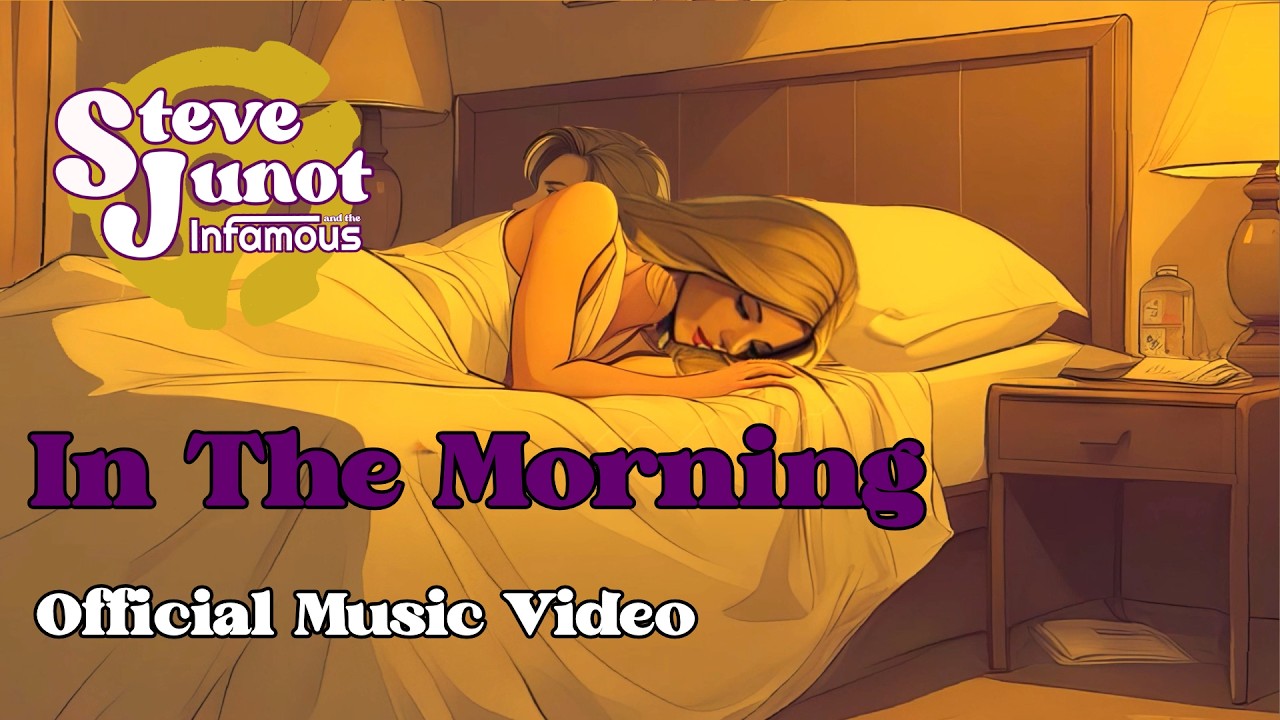 STEVE JUNOT AND THE INFAMOUS - "In The Morning" - (Official Video) - YouTube