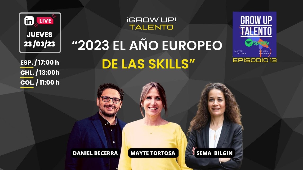 EPISODIO 13 ¡GROW UP, TALENTO! 🔥 2023 EL AÑO EUROPEO DE LAS SKILLS con ...