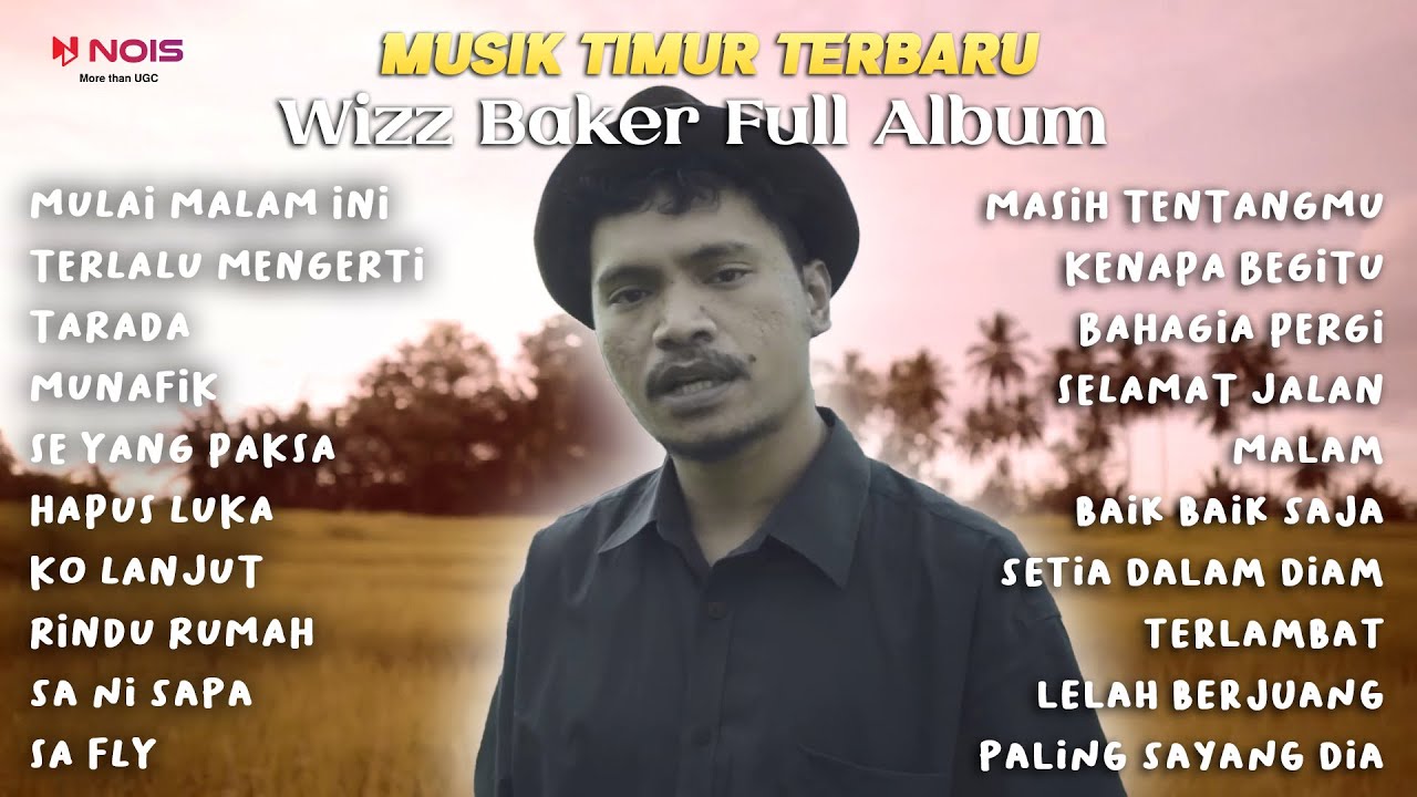 WIZZ BAKER - MULAI MALAM INI (FULL ALBUM 20 SONGS) MUSIK TIMUR TERBARU ...