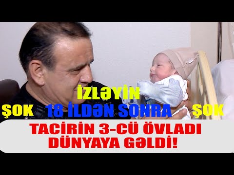 TACİR SAHMALIOĞLUNUN 18 İLDƏN SONRA 2 OĞLU OLDU!