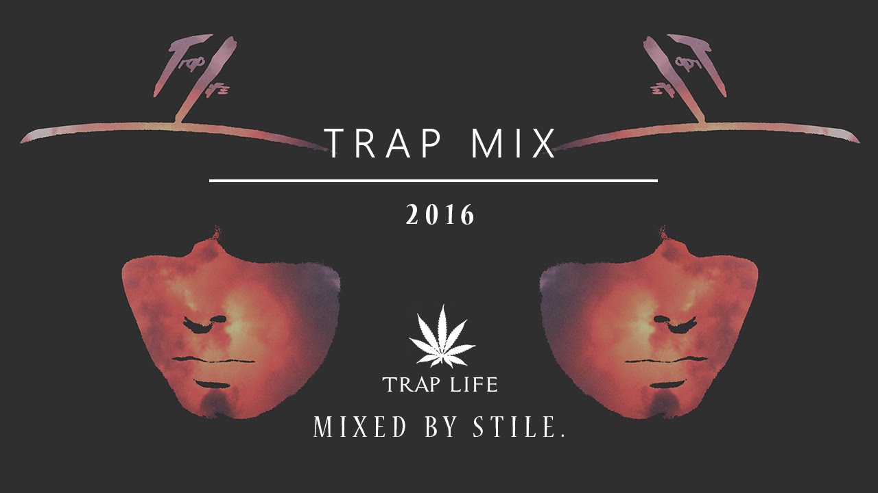 TRAP MIX 2016 | by Stile. - YouTube