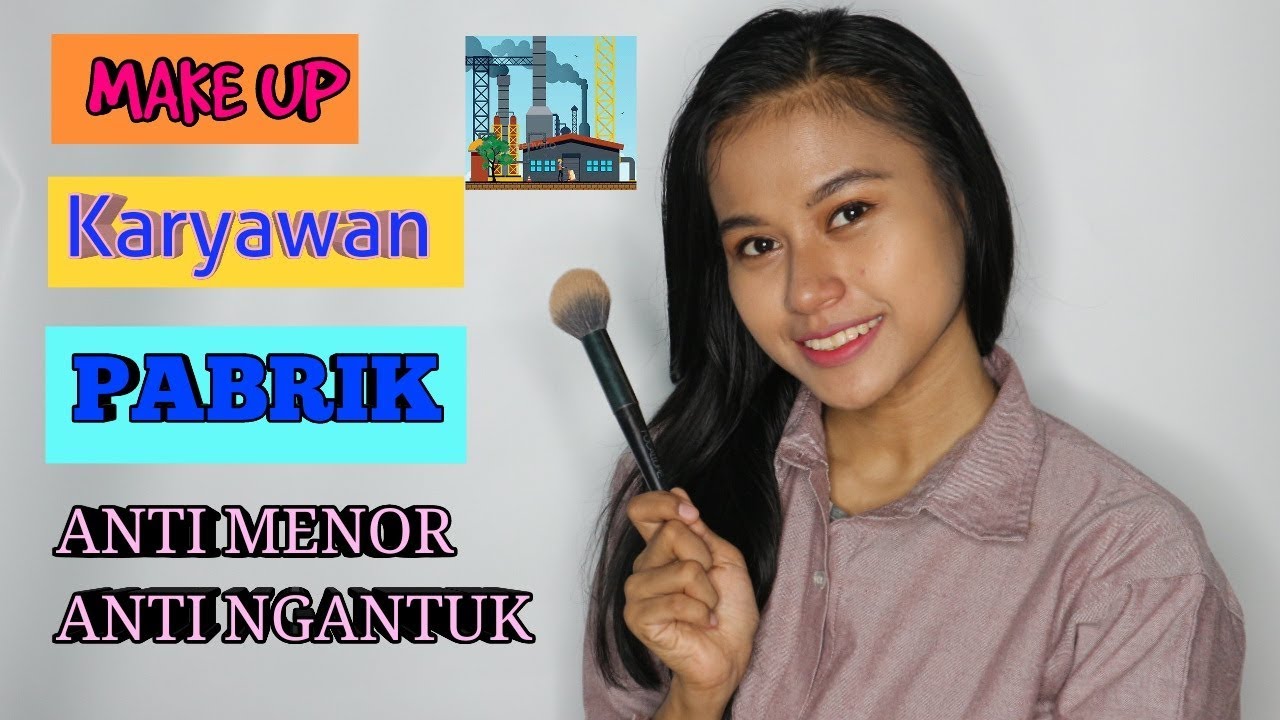 🔴 Makeup untuk KARYAWAN PABRIK/PT (OPERATOR) - YouTube