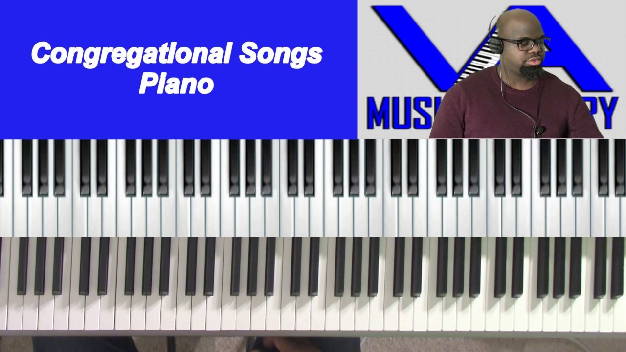 Congregational Songs On Piano - YouTube