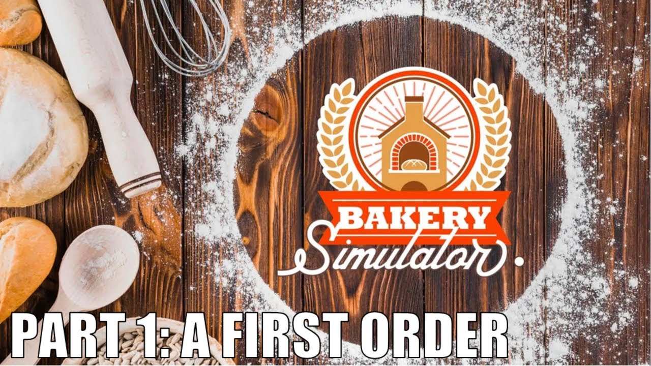 Bakery Simulator Gameplay Part 1: A First Recipe - YouTube