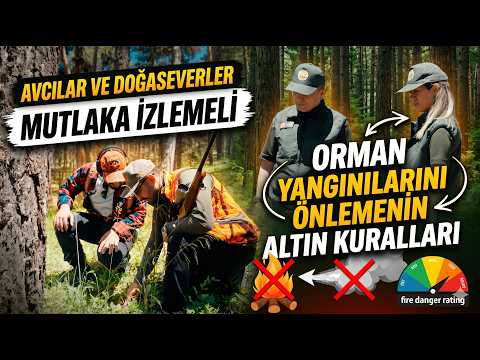 Avcılar ve Doğaseverler Mutlaka İzlemeli | Orman Yangınlarını Önlemenin Altın Kuralları