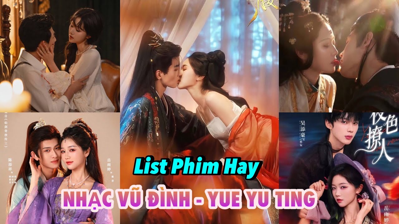 Nhạc Vũ Đình & 10 Bộ Phim Hay Nhất - Yue Yu Ting Drama List #yueyuting ...