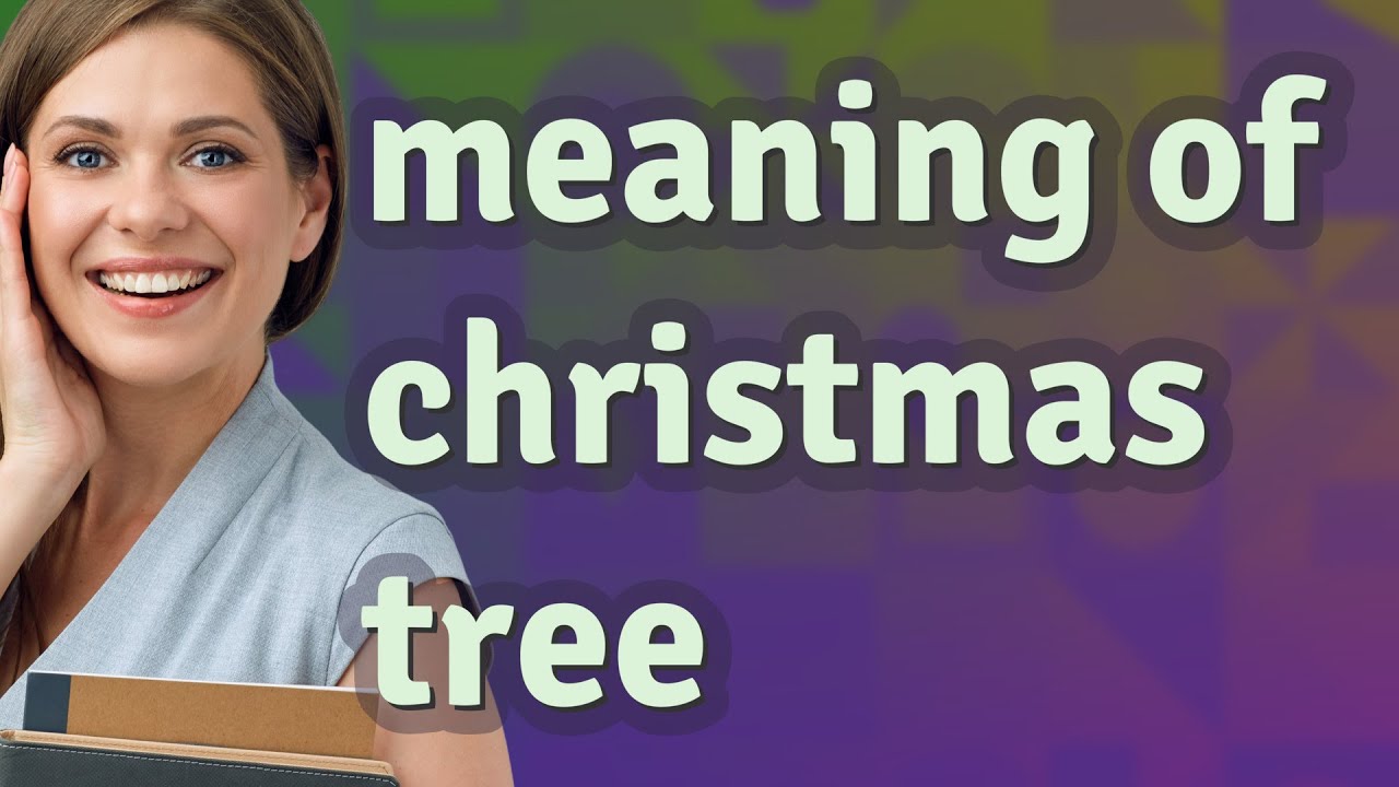 Christmas tree | meaning of Christmas tree - YouTube
