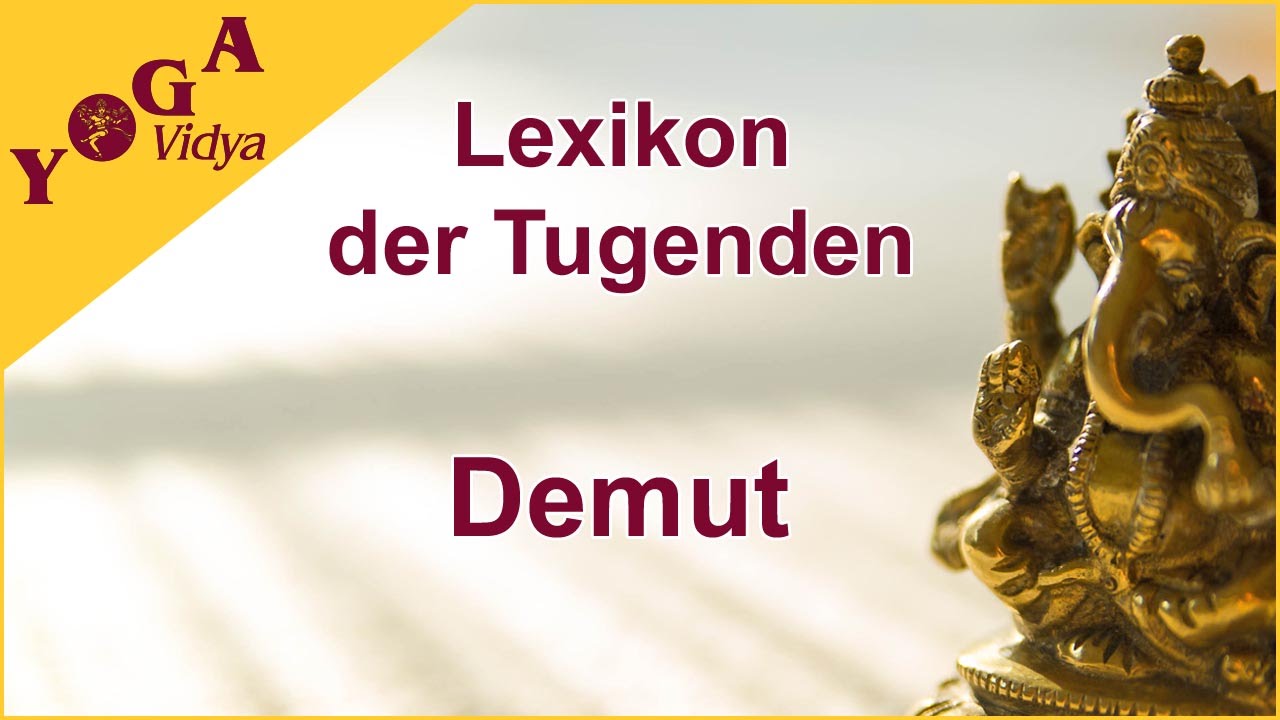 Demut - Lexikon der Tugenden Yoga Vidya - YouTube