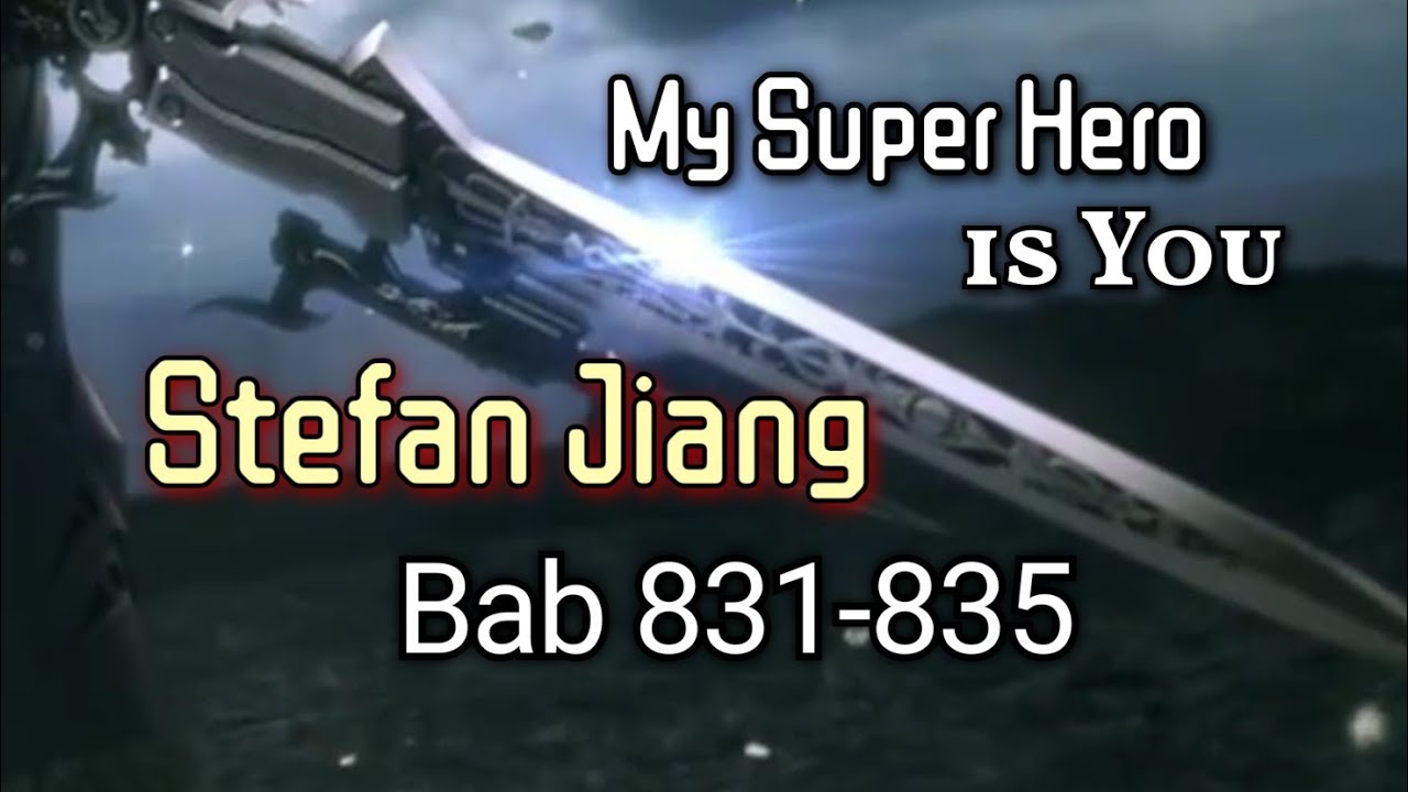 Chapter 831-835 Perpaduan Ilmu Boneka dan Teknologi | My Super Hero is You | Stefan Jiang - YouTube