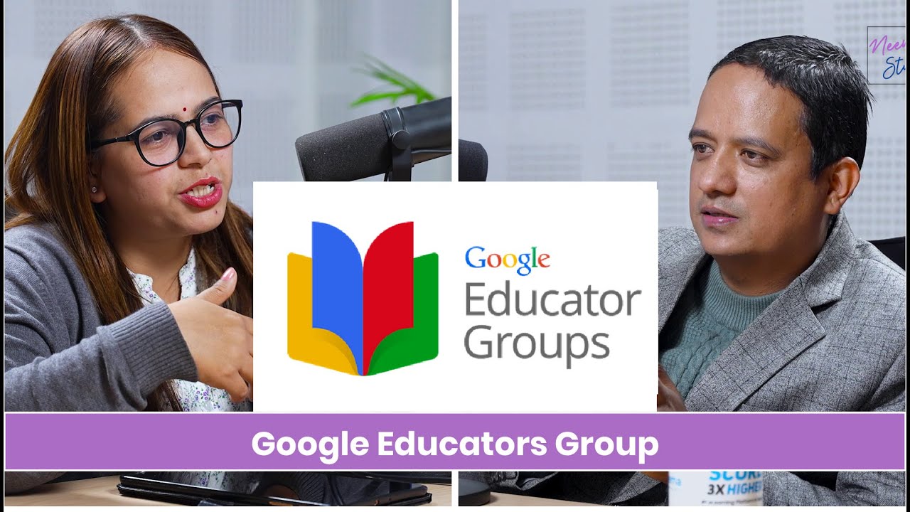 Google Educators Group/Sushil Upreti | Neema's Studio Podcast - YouTube