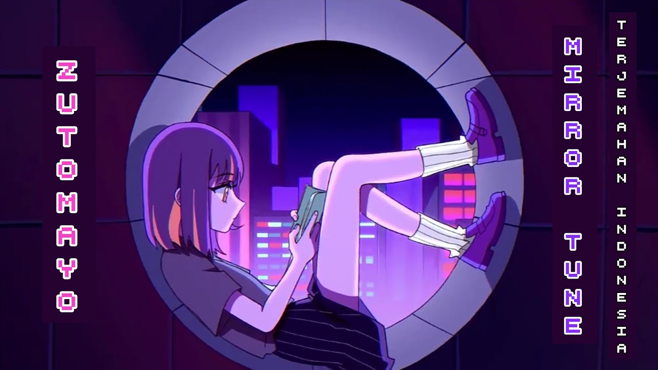 Zutomayo - Mirror tune / Lagu cermin (Terjemahan Indonesia) - YouTube