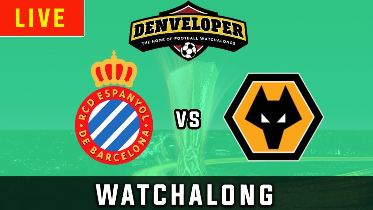 ESPANYOL vs WOLVES - Live Football Watchalong Reaction - Europa League ...